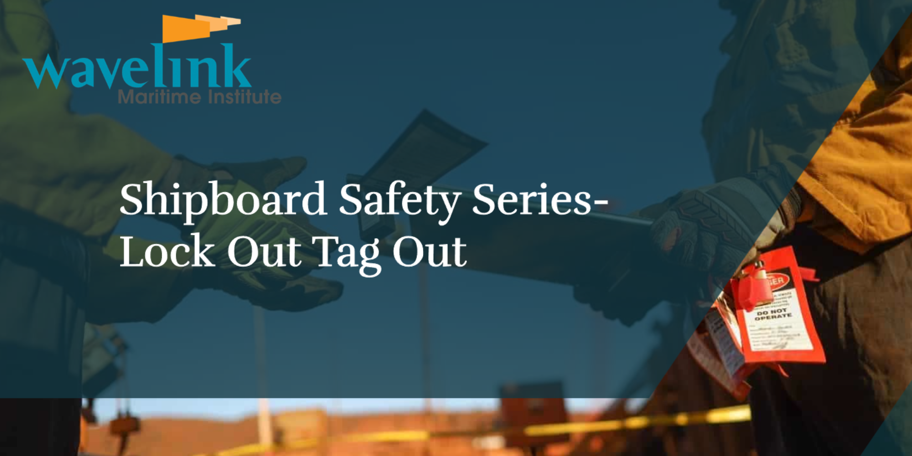 Shipboard Safety Series - LOTO - Lock-out Tag-out
